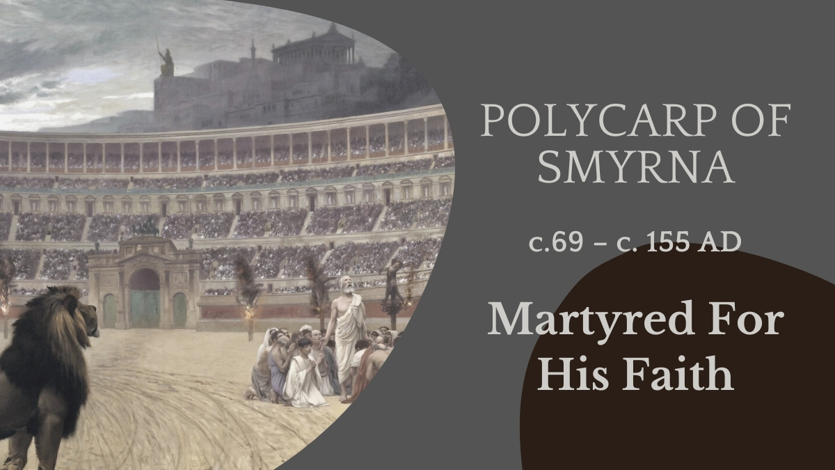 EARLY CHRISTIANITY: Polycarp of Smyrna – Martyred for His Faith ...
