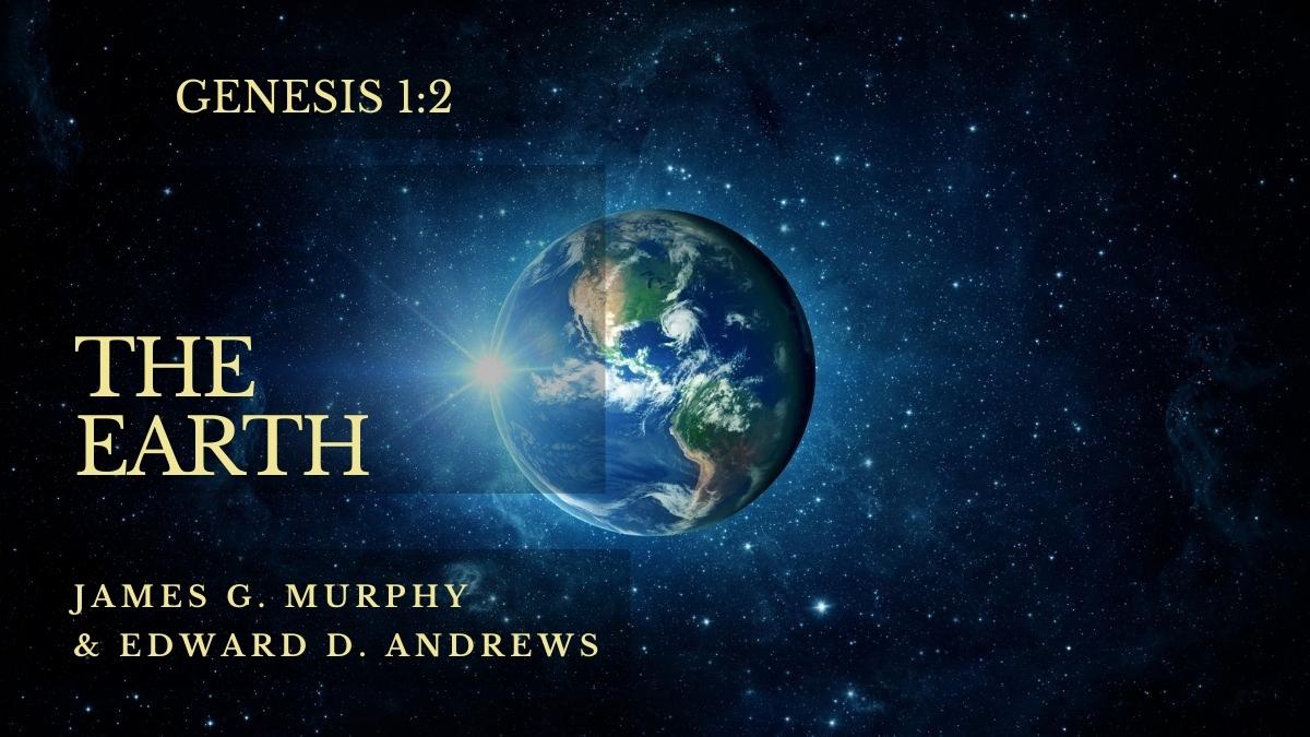 THE EARTH—Genesis 1:2 - Updated American Standard Version