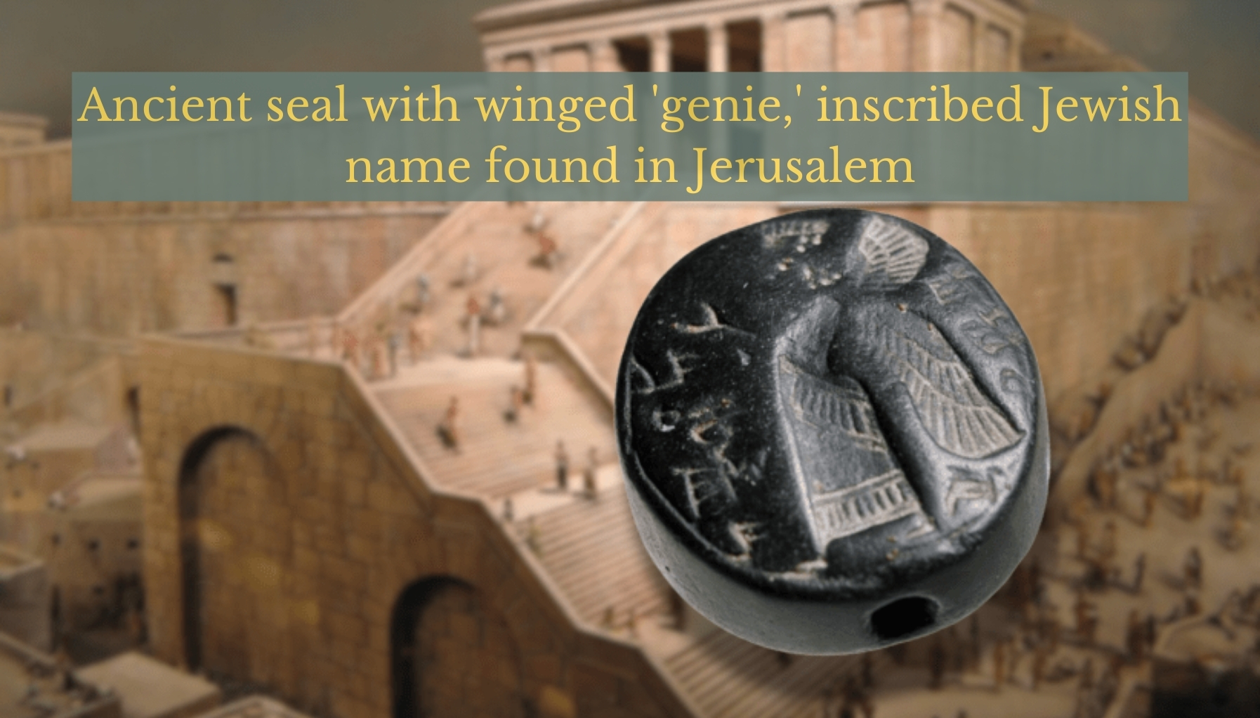 How Does the Discovery of the 2,700-Year-Old Seal Affirm the Biblical ...
