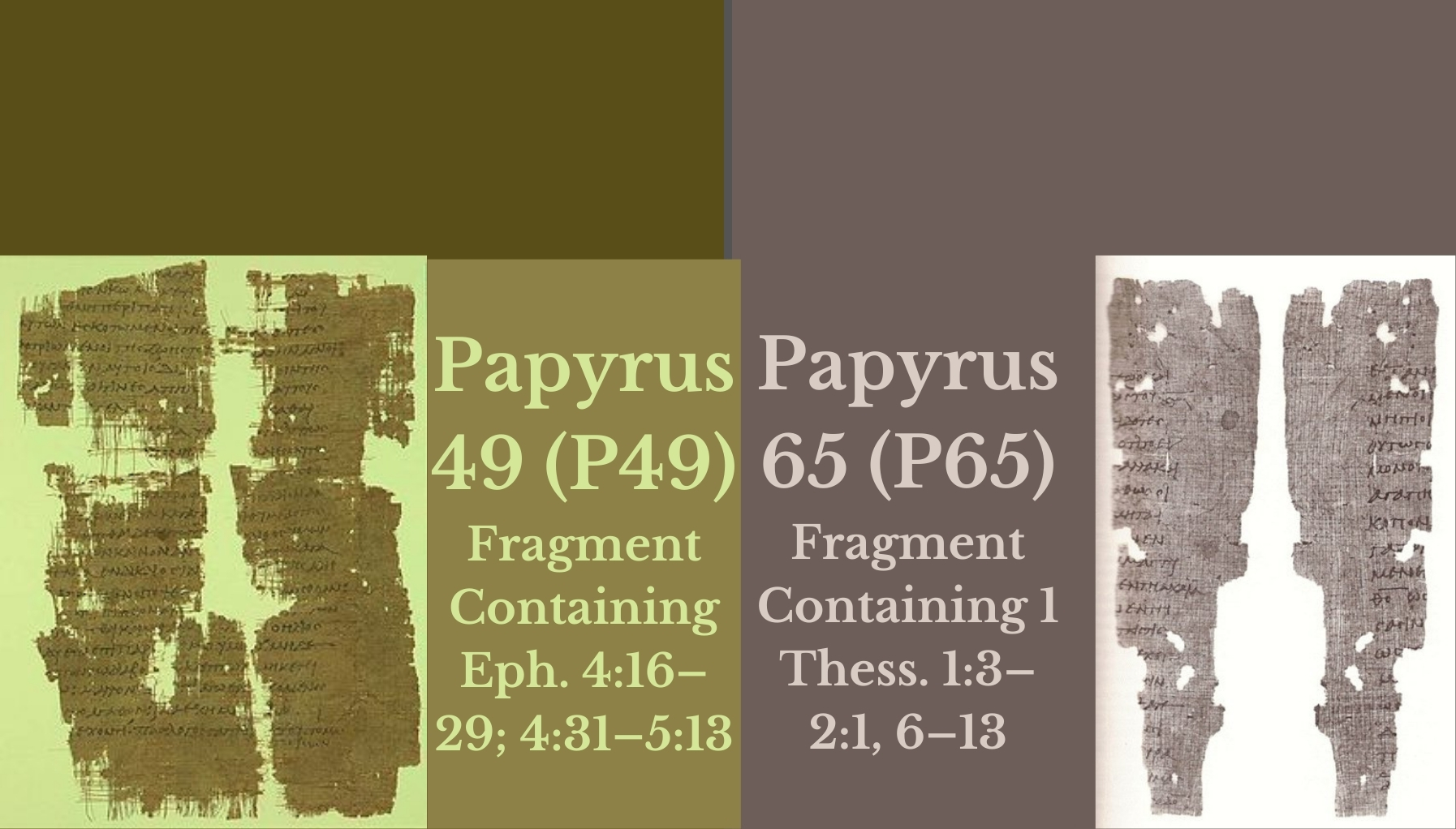New Testament Papyrus 49 (P49) (P. Yale 415 + 531) Papyrus 65 (P65 ...